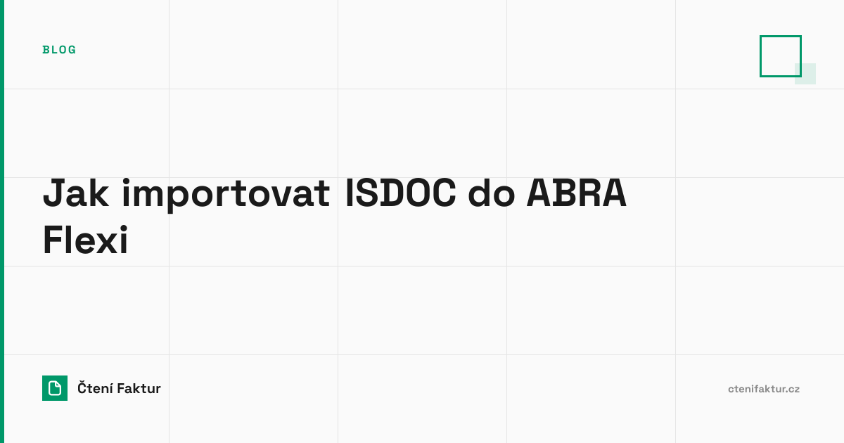 Jak importovat ISDOC do ABRA Flexi | Čtení Faktur